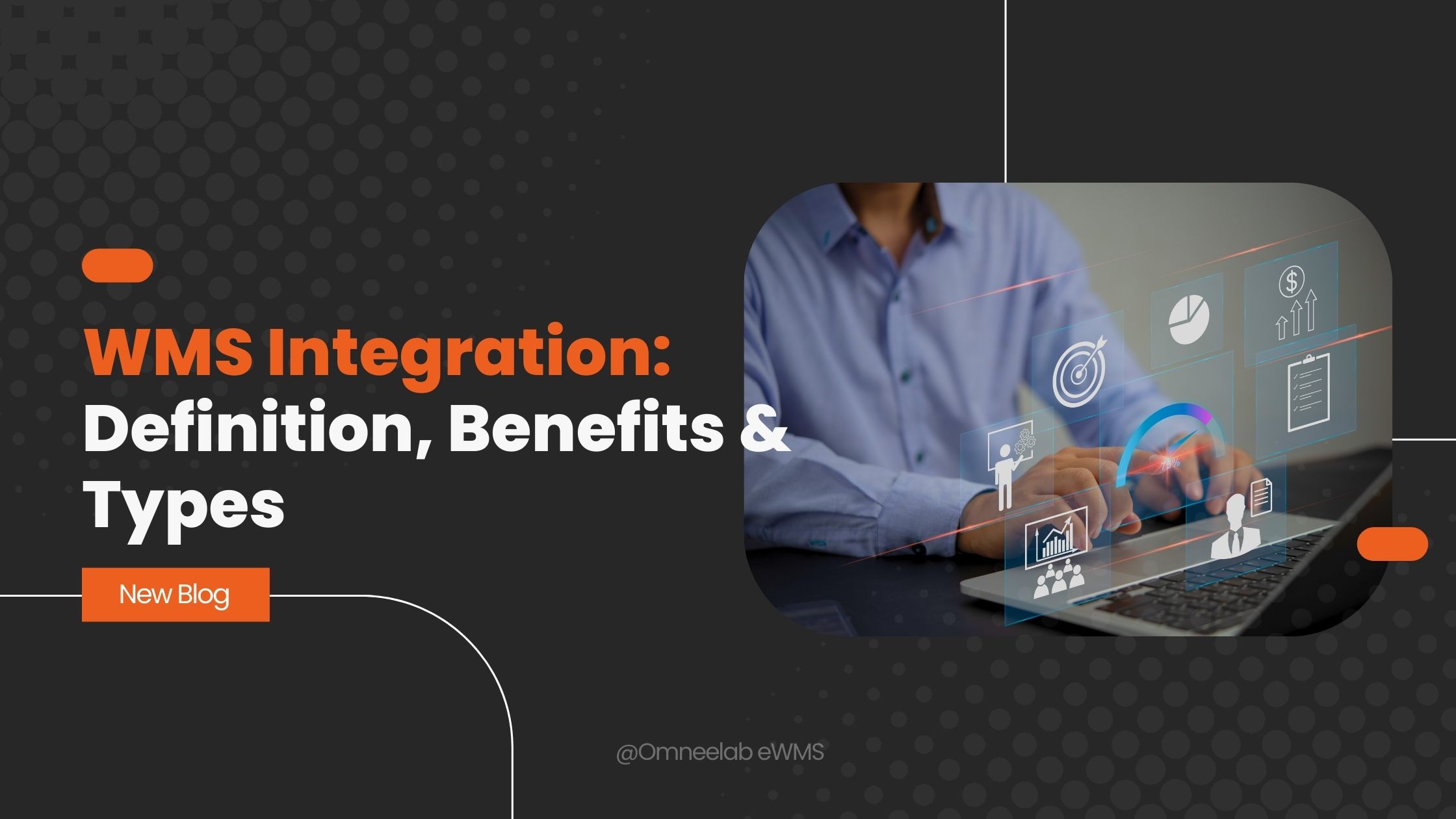 WMS Integration: Definition, Benefits & Types