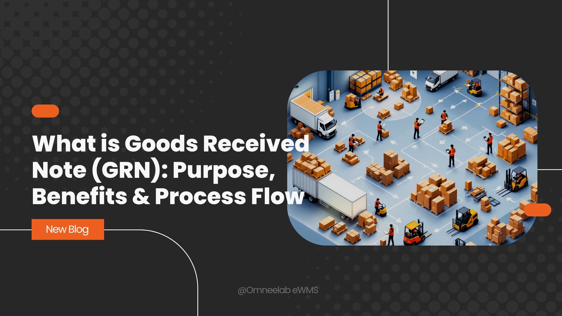What is Goods Received Note (GRN): Purpose, Benefits & Process Flow