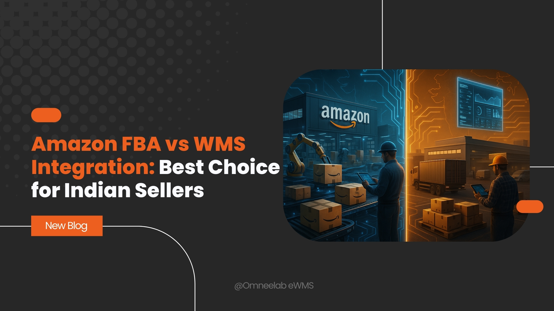 Amazon FBA vs WMS Integration: Best Choice for Indian Sellers