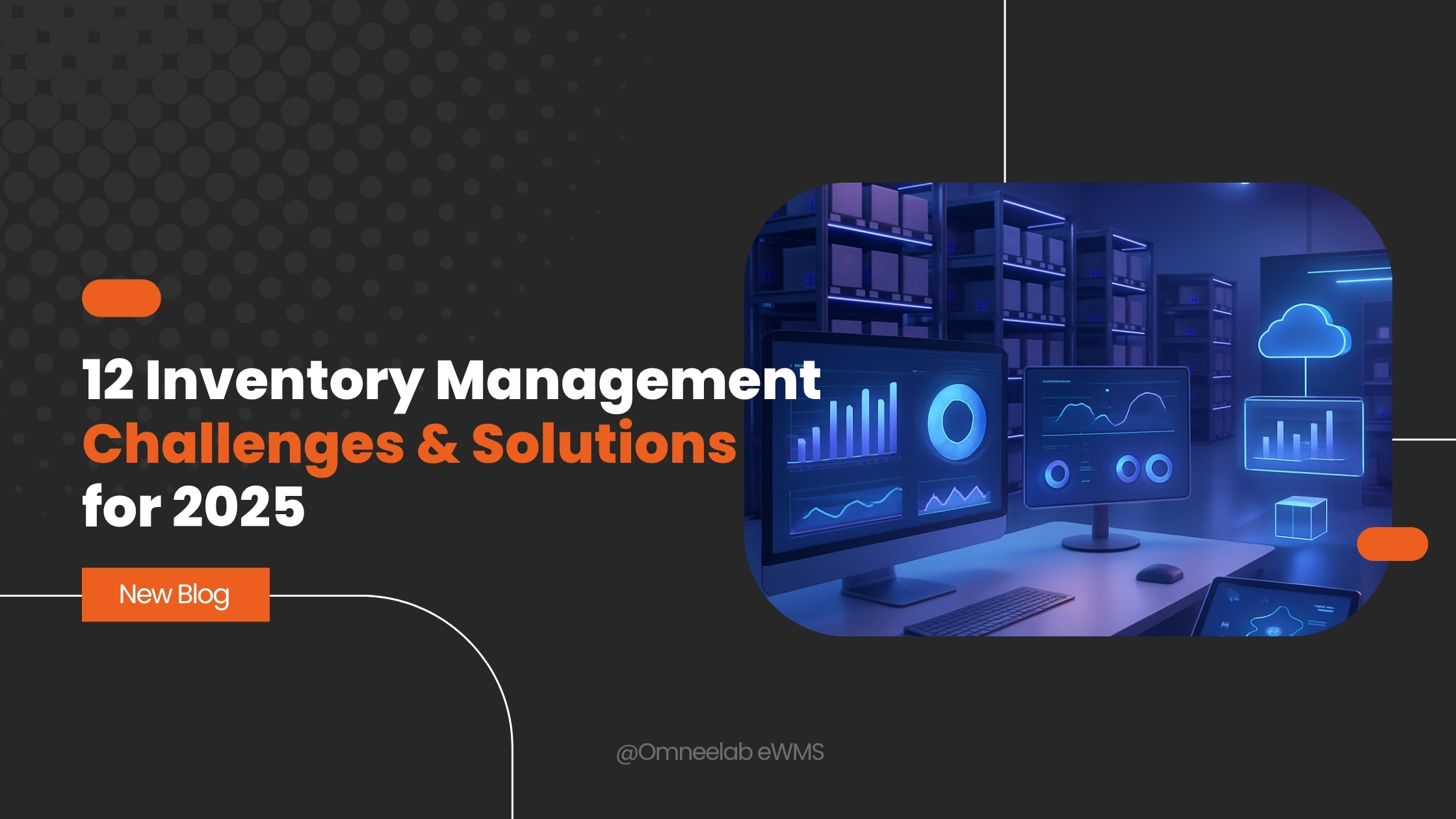 12 Inventory Management Challenges & How to Solve Them