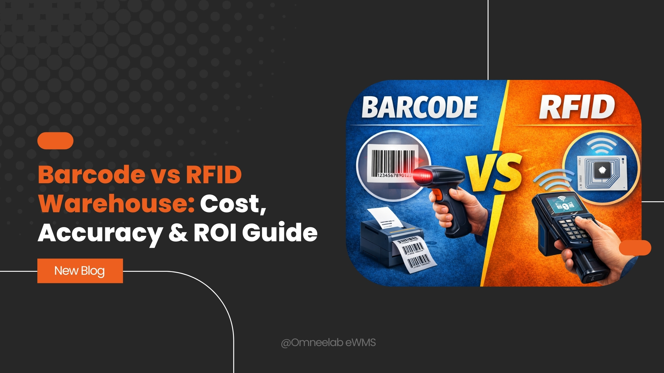 Barcode vs RFID Warehouse: Cost, Accuracy & ROI Guide